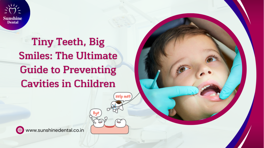 Pediatric Dentistry Whitefield | Prevent Cavities In Kids | Sunshine Dental